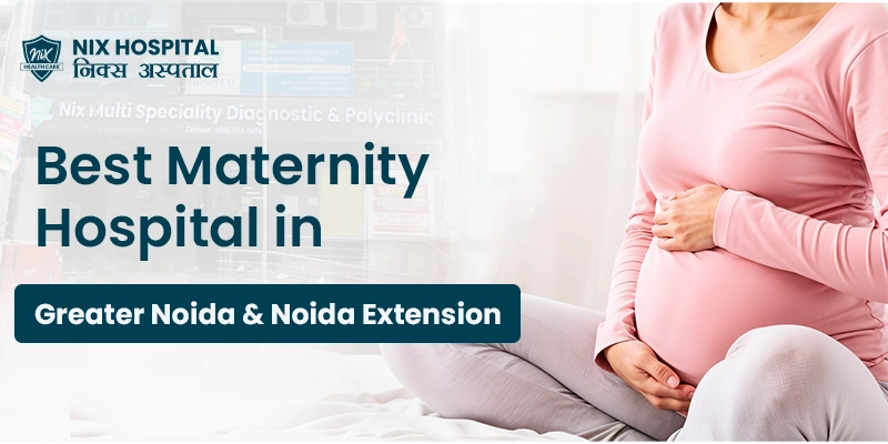 Best maternity hospital in Greater Noida and Noida Extension