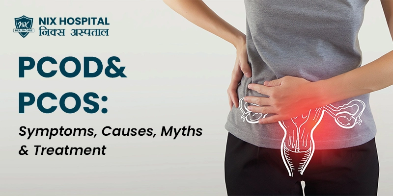PCOD vs PCOS: Symptoms, Differences and Treatment
